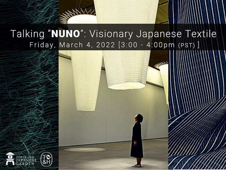 Talking “NUNO”: Visionary Japanese Textile – Portland Japanese Garden